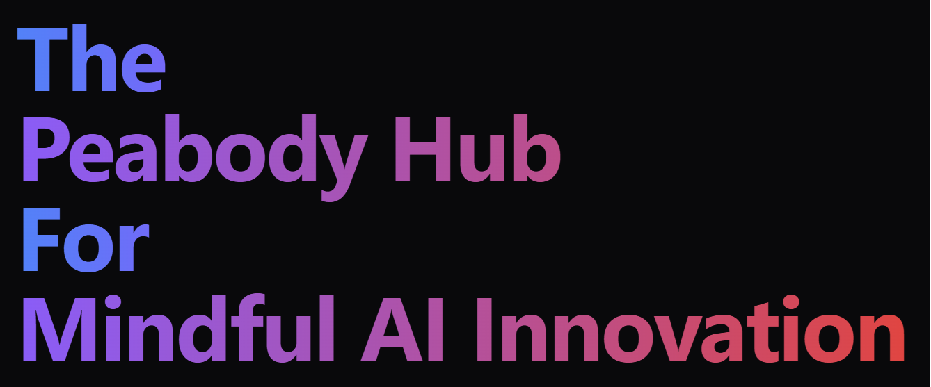 The Peabody Hub for Mindful AI Innovation | LIVE Learning Innovation ...