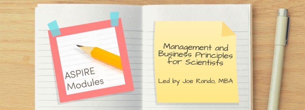 ASPIRE Module: Management and Business Principles for Scientists, 2021 ...