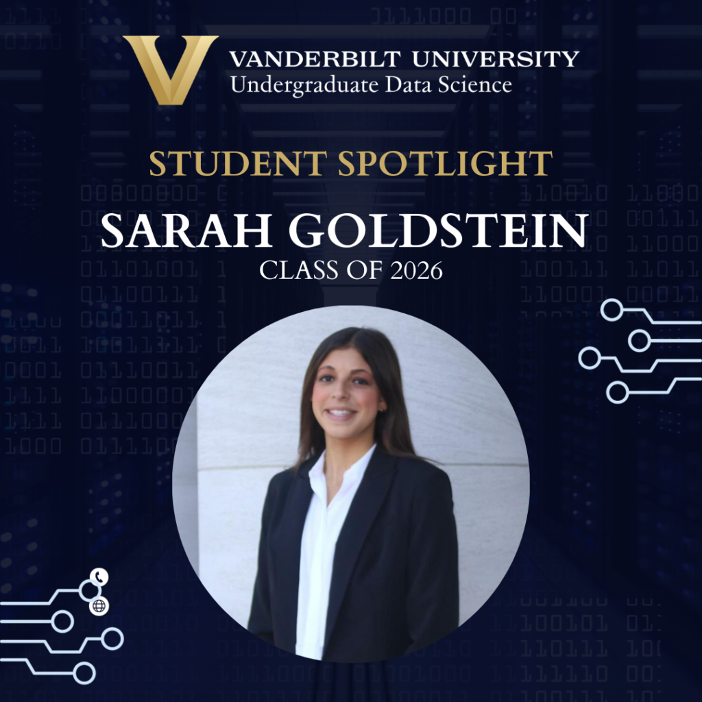 Student Spotlight: Sarah Goldstein ’26 | Undergraduate Data Science | Vanderbilt University