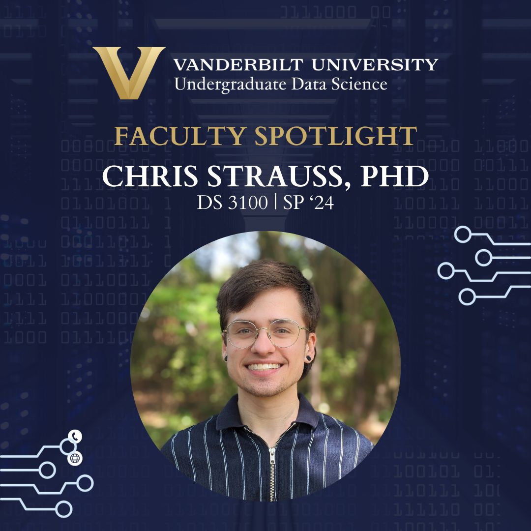 Faculty Spotlight: Chris Strauss (DS 3100 | SP ’24) | Undergraduate Data Science | Vanderbilt ...