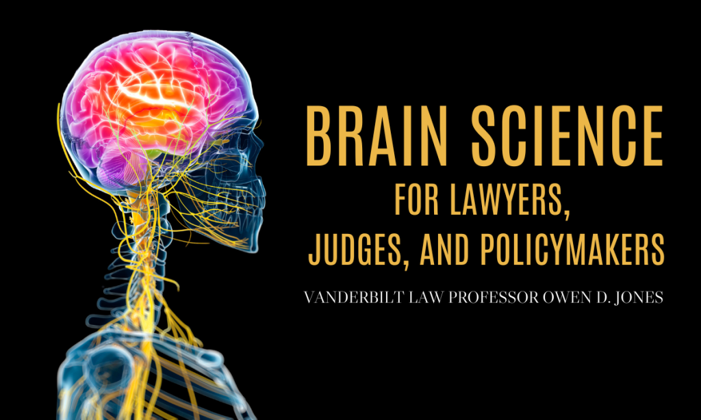 Brain Science for Lawyers, Judges, and PolicymakersVanderbilt Law ...